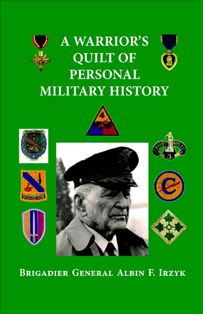 A Warrior's Quilt of Personal Military History: Brigadier General Albin ...