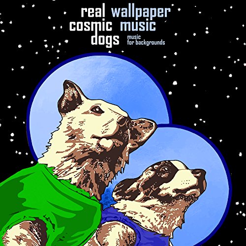 Amazon.com: Wallpaper Music: Music for Backgrounds : Real Cosmic Dogs ...