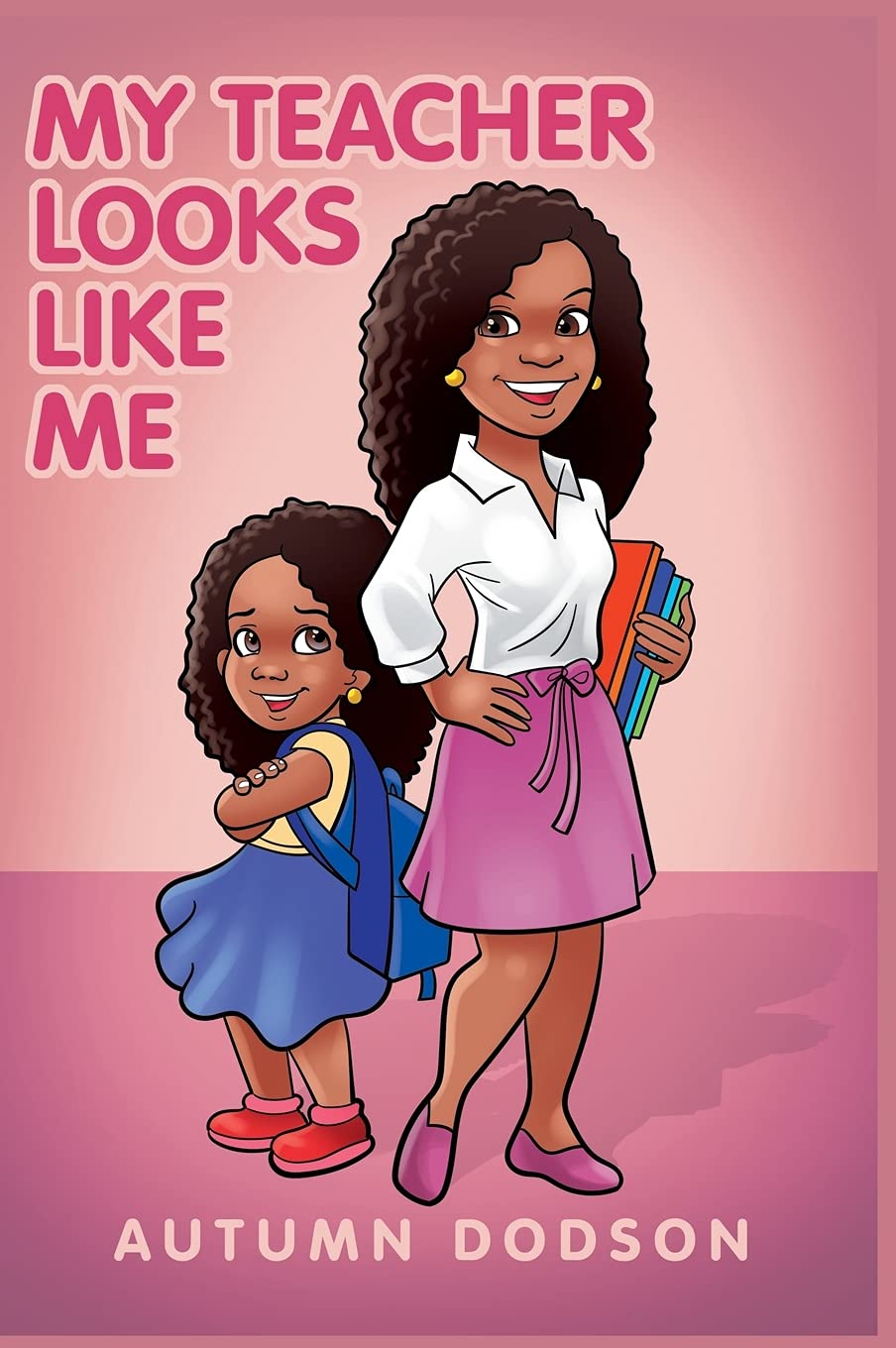Amazon.com: My Teacher Looks Like Me: 9781736987803: Dodson, Autumn N ...