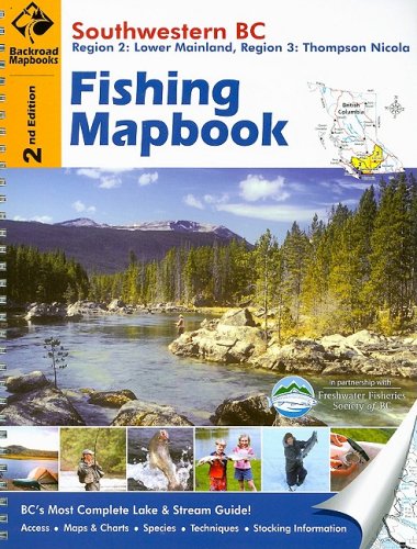 Fishing Mapbook: Southwestern BC: "Region 2: Lower Mainland, Region 3 ...