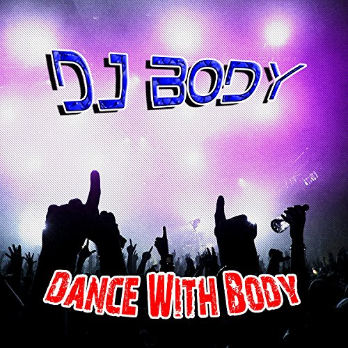 Amazon MusicでDJ BodyのDance with Bodyを再生する