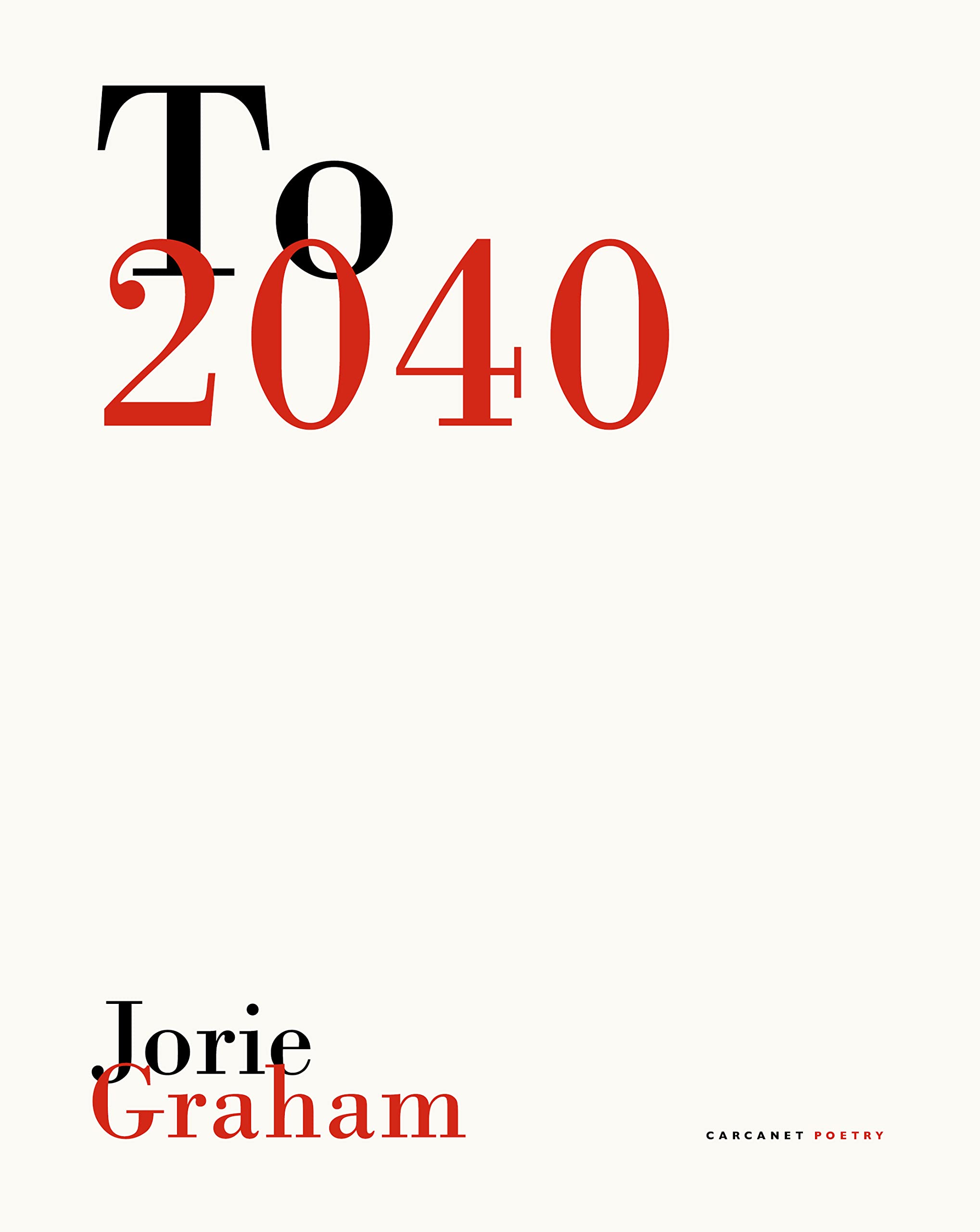 To 2040: Jorie Graham: 9781800173163: Amazon.com: Books