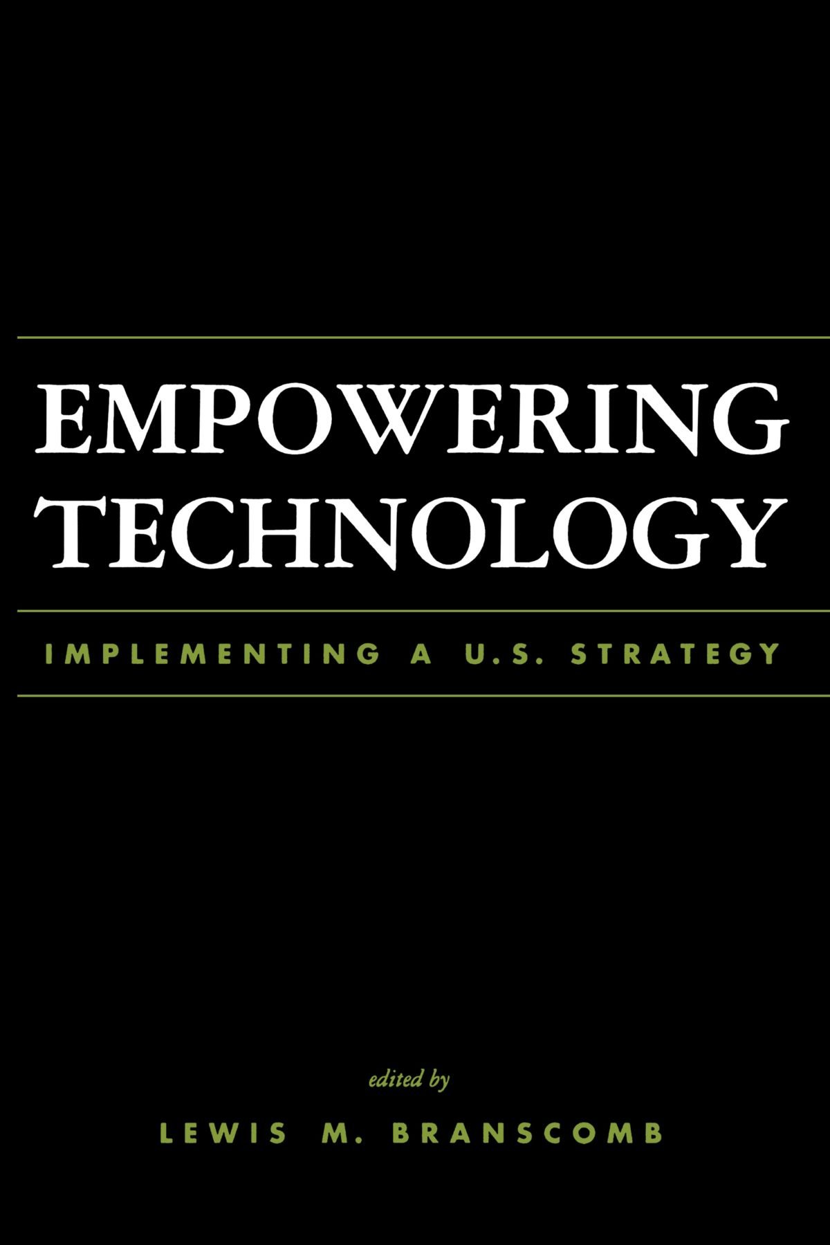 Empowering Technology: Implementing a U.S. Strategy: Branscomb, Lewis M ...