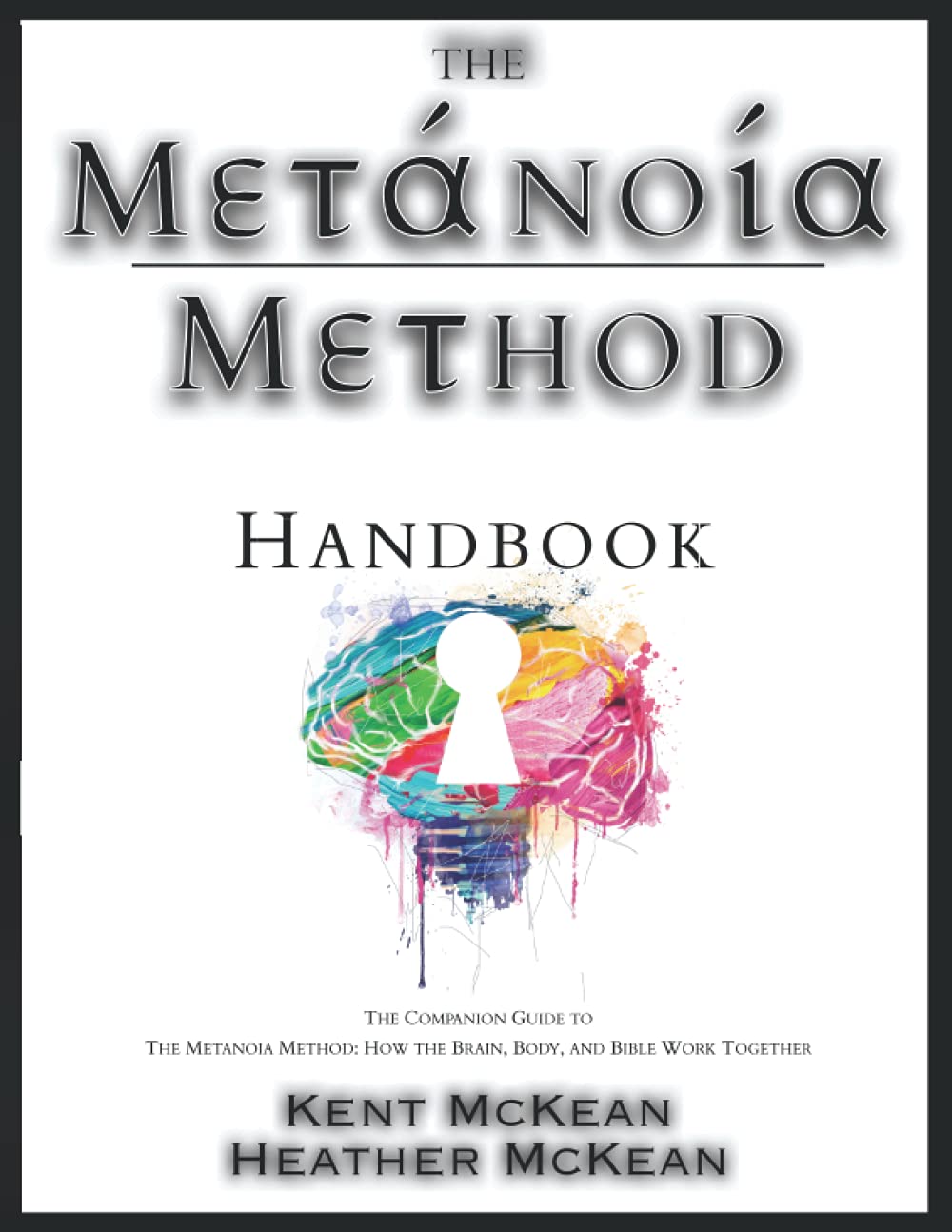 The Metanoia Method Handbook: The Companion Guide to The Metanoia ...