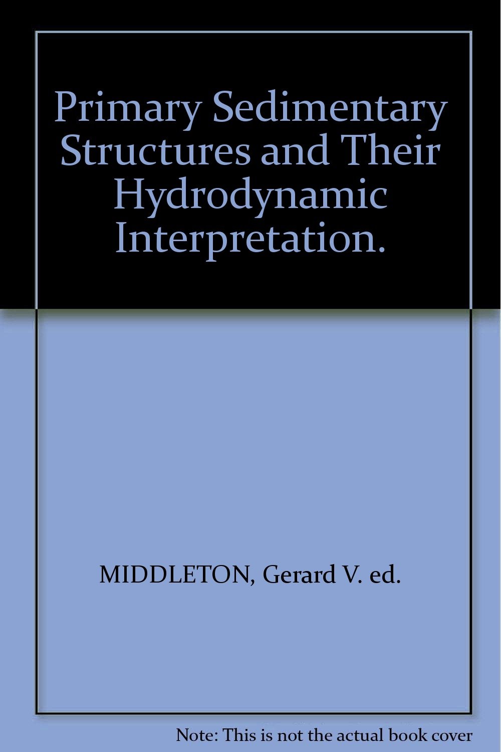 Primary Sedimentary Structures and Their Hydrodyna: Amazon.co.uk: Books