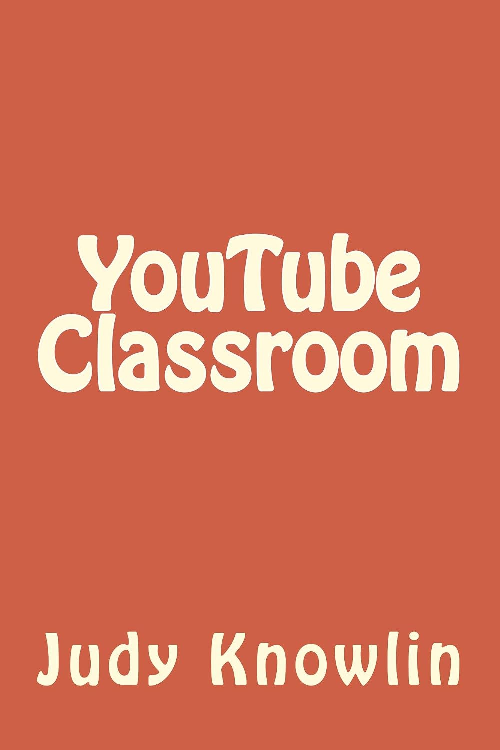 Amazon.com: YouTube Classroom eBook : Knowlin, Judy: Kindle Store