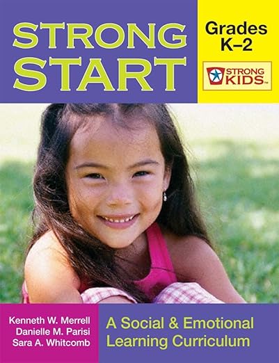 Strong Start - Grades K-2: A Social and Emotional Learning Curriculum ...