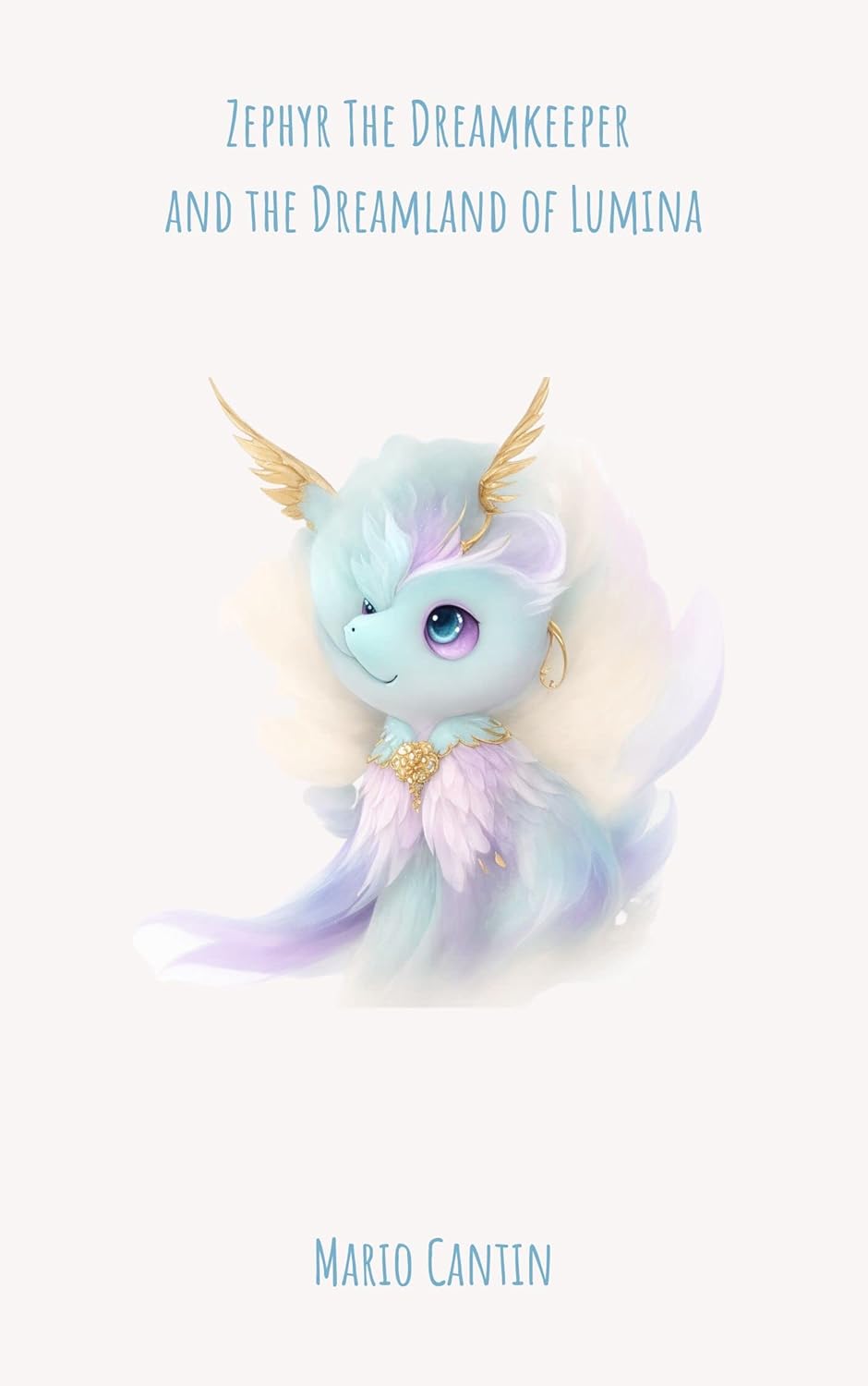 Zephyr the Dreamkeeper and the Dreamland of Lumina - Kindle edition by Cantin, Mario. Children ...