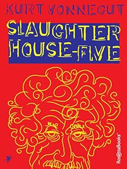 Slaughterhouse-Five eBook : Vonnegut, Kurt: Amazon.co.uk: Kindle Store