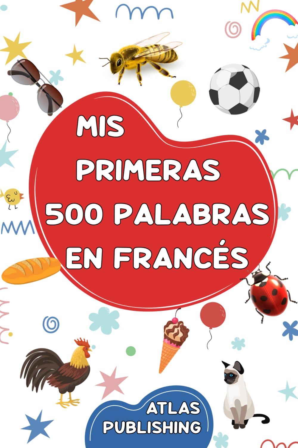 Mi primer libro ilustrado bilingüe francés-español: 500 palabras en ...