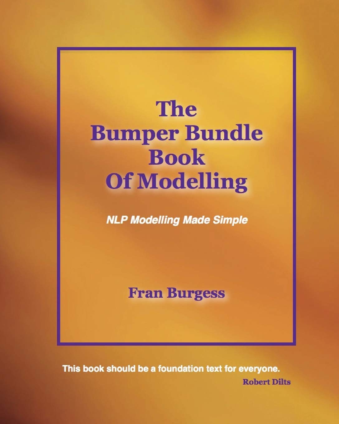 The Bumper Bundle Book of Modelling: NLP Modelling Made Simple: Fran ...