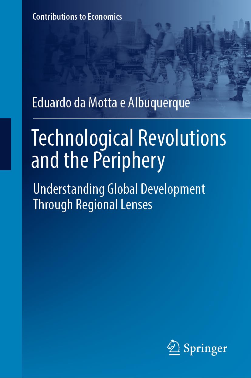 Technological Revolutions and the Periphery: Understanding Global ...