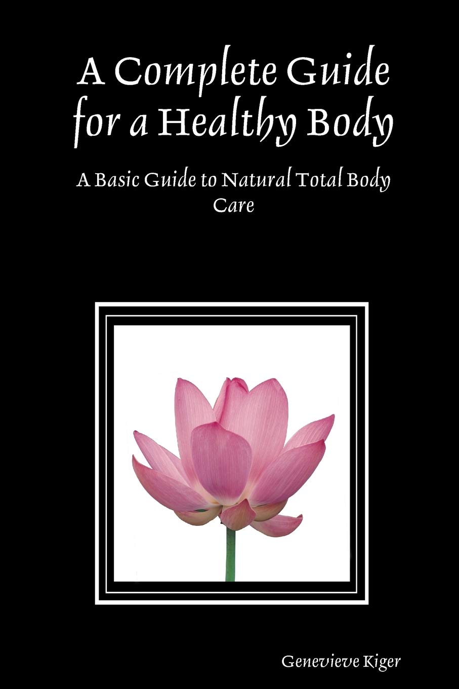 Snapklik.com : A Complete Guide For A Healthy Body: A Basic Guide To ...