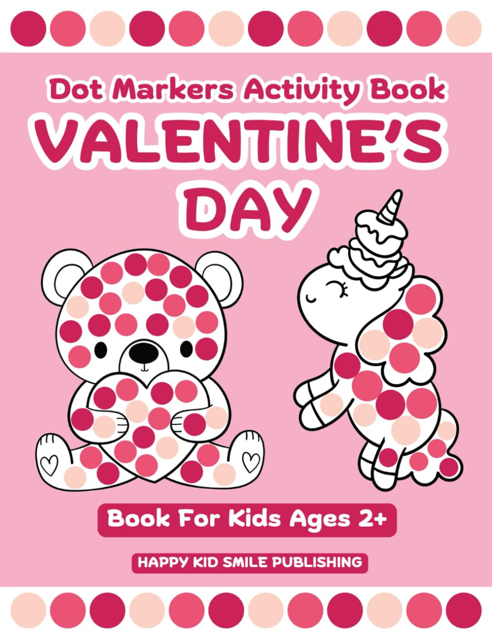 Valentine's Day Dot Markers Activity Book For Kids Ages 2+: Fun ...