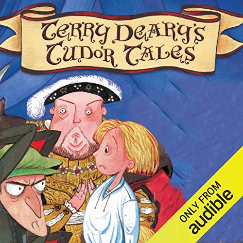 Terry Deary's Tudor Tales (Audio Download): Terry Deary, Toby Longworth ...