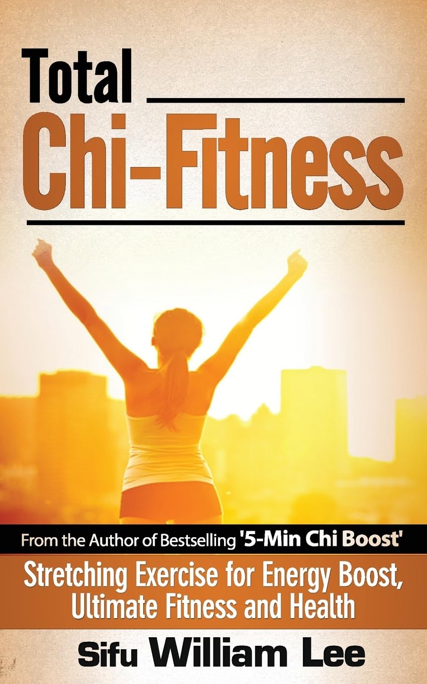 Total Chi Fitness Stretching Exercise for Energy Boost, Ultimate ...