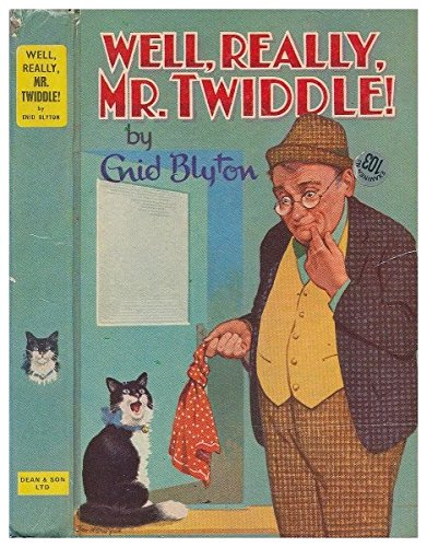 Well, really, Mr Twiddle! / Enid Blyton: Enid Blyton: 8601422397581 ...