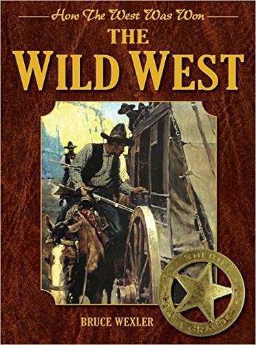 The Wild West: How the West Was Won: Bruce Wexler: 9781620873144 ...