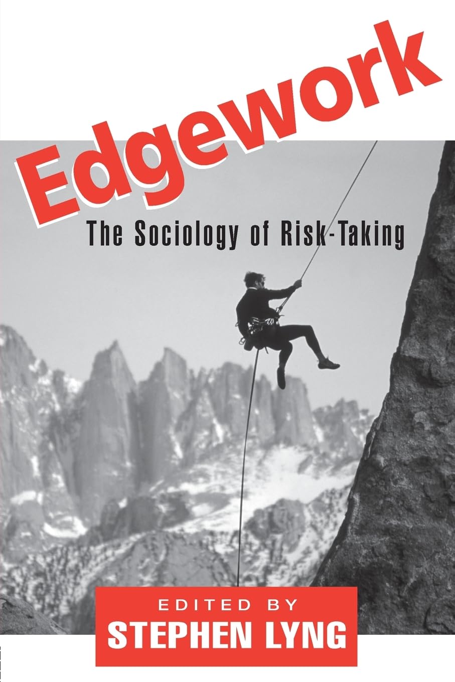 Edgework: The Sociology of Risk-Taking: Amazon.co.uk: Lyng, Stephen ...