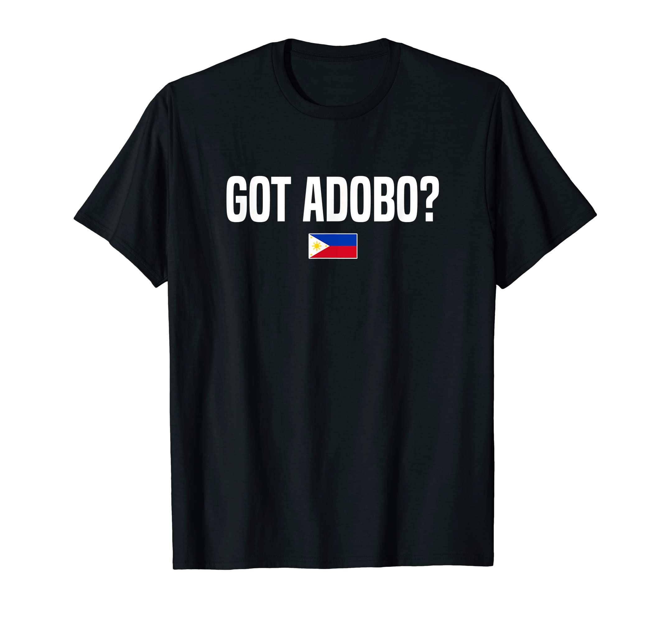 Buy Got Adobo Philippines Pinay Pinoy Filipina Filipino T-Shirt Online ...