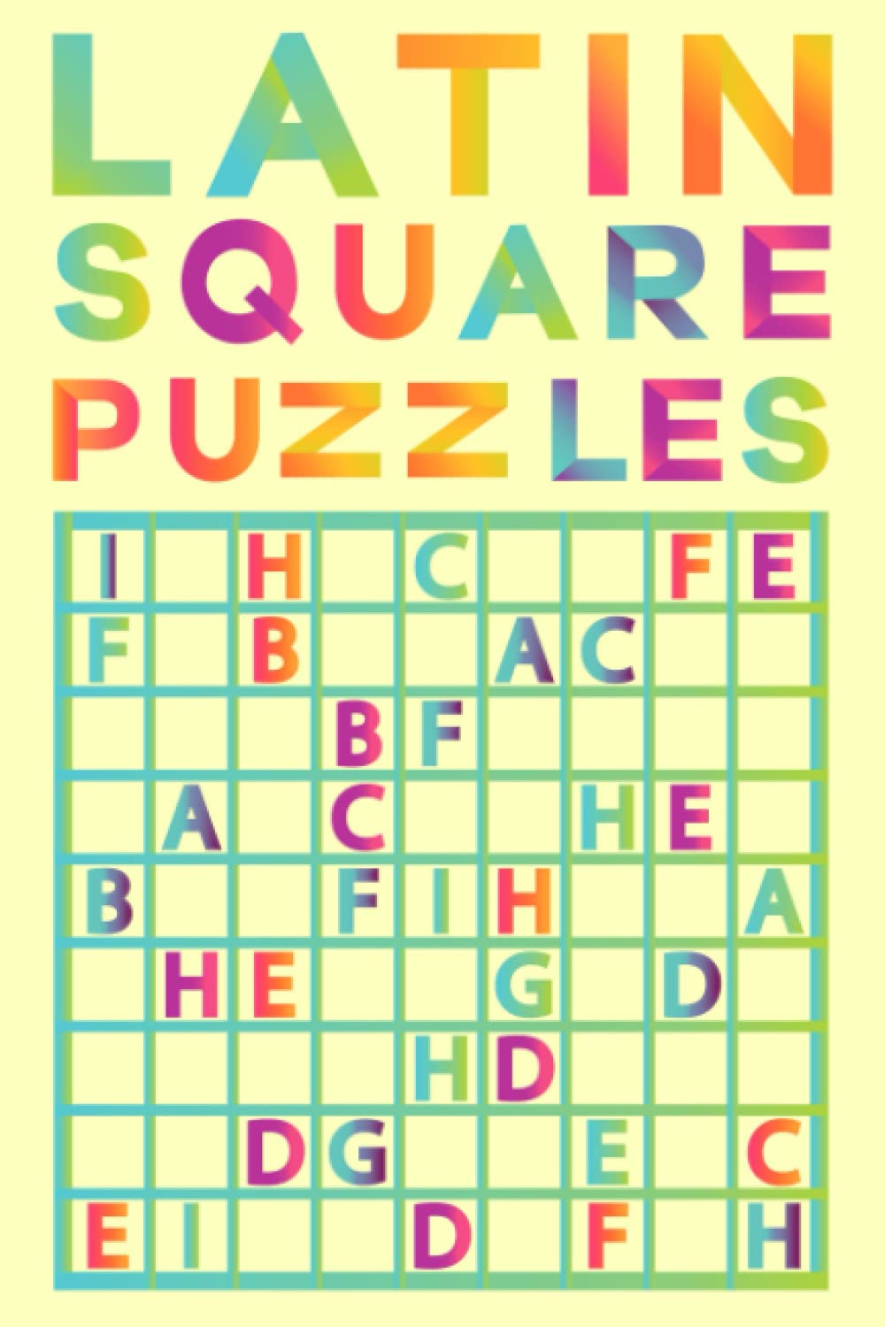 Latin Square Puzzles: 100 Challenging Puzzles: iSolvePuzzles ...