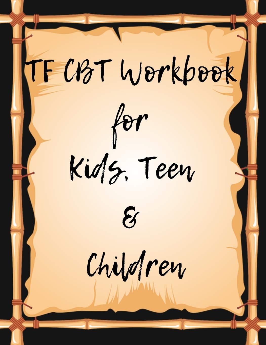 TF CBT Workbook for Kids, Teen and Children: Your Guide to Free From ...