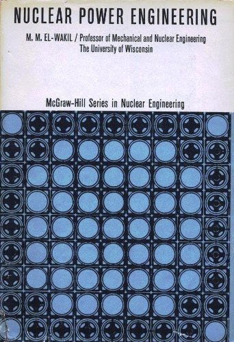 Nuclear Power Engineering (McGraw-Hill Series in Nuclear Engineering ...