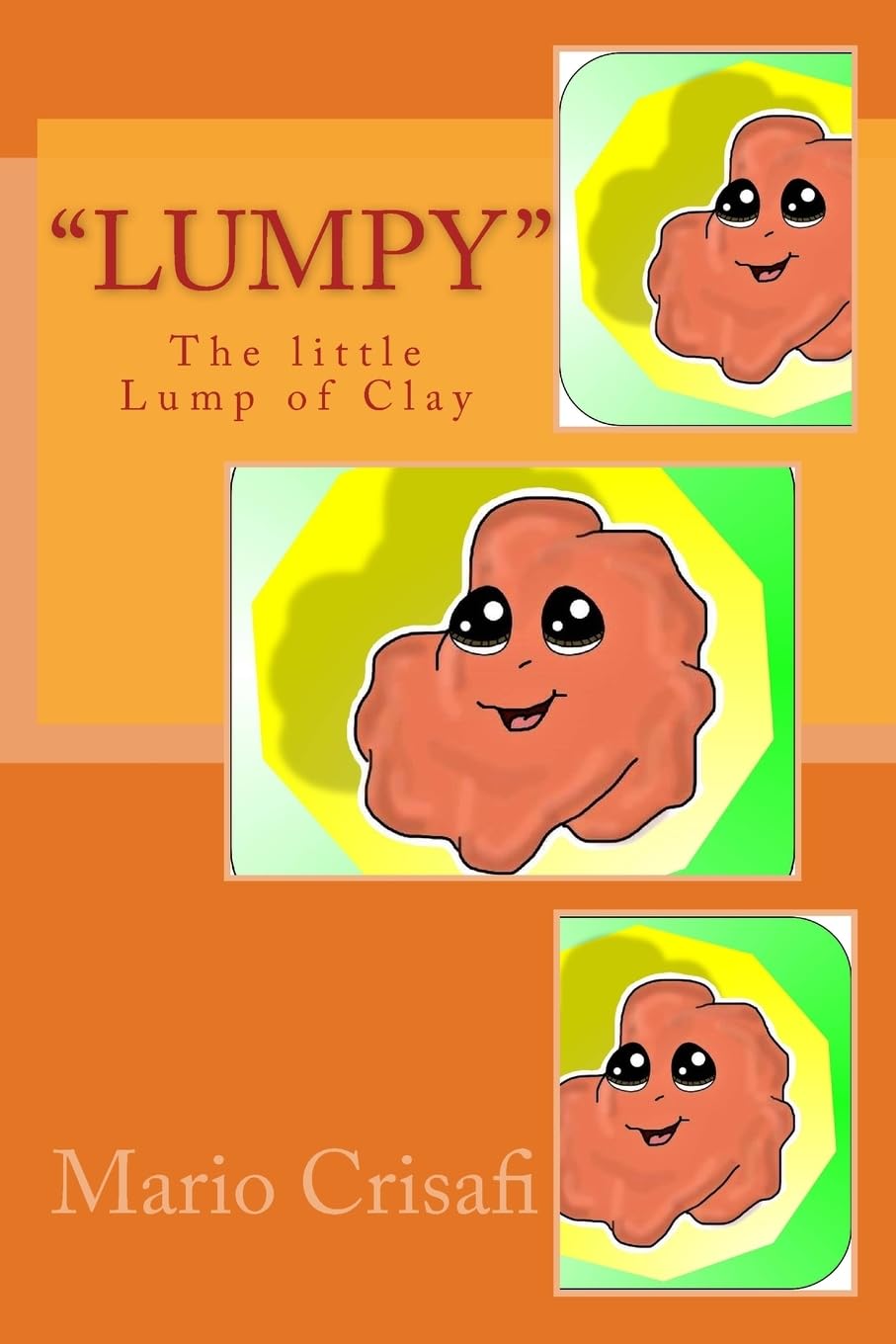 "Lumpy" The Little Lump of Clay: Crisafi, Mr Mario V, Martinez, Mrs ...