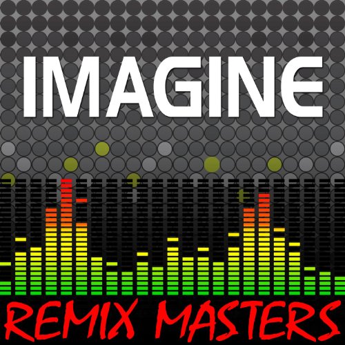 Amazon.co.jp: Imagine (Re-Mix Package For DJ's) : Remix Masters: デジタルミュージック