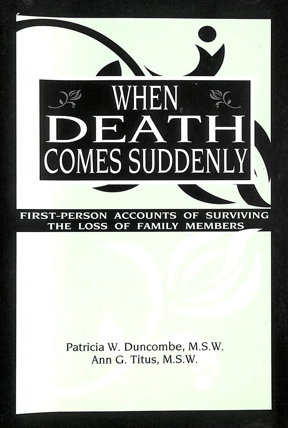 When Death Comes Suddenly: Duncombe, Patricia W., Titus, Ann G., Titus ...