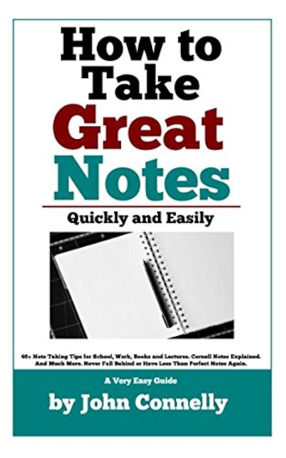 How To Take Great Notes Quickly And Easily: A Very Easy Guide: (40 ...