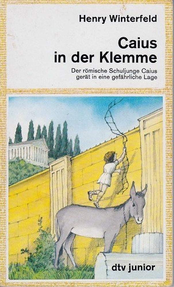 CAIUS IN DER KLEMME: Der römische Schuljunge Caius gerät in eine ...