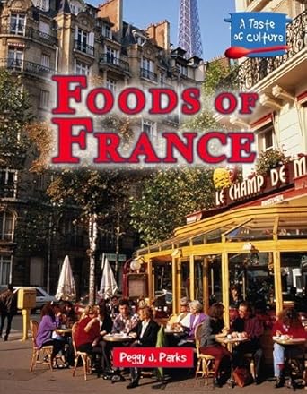 Foods of France (Taste of Culture) : Parks, Peggy J: Amazon.in: Books