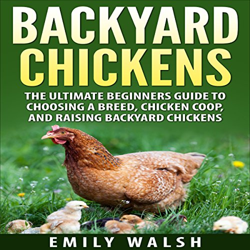 Amazon.com: Backyard Chickens: The Ultimate Beginners Guide to Choosing ...