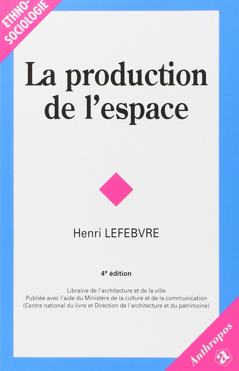 Amazon.fr - La production de l'espace - Lefebvre, Henri - Livres