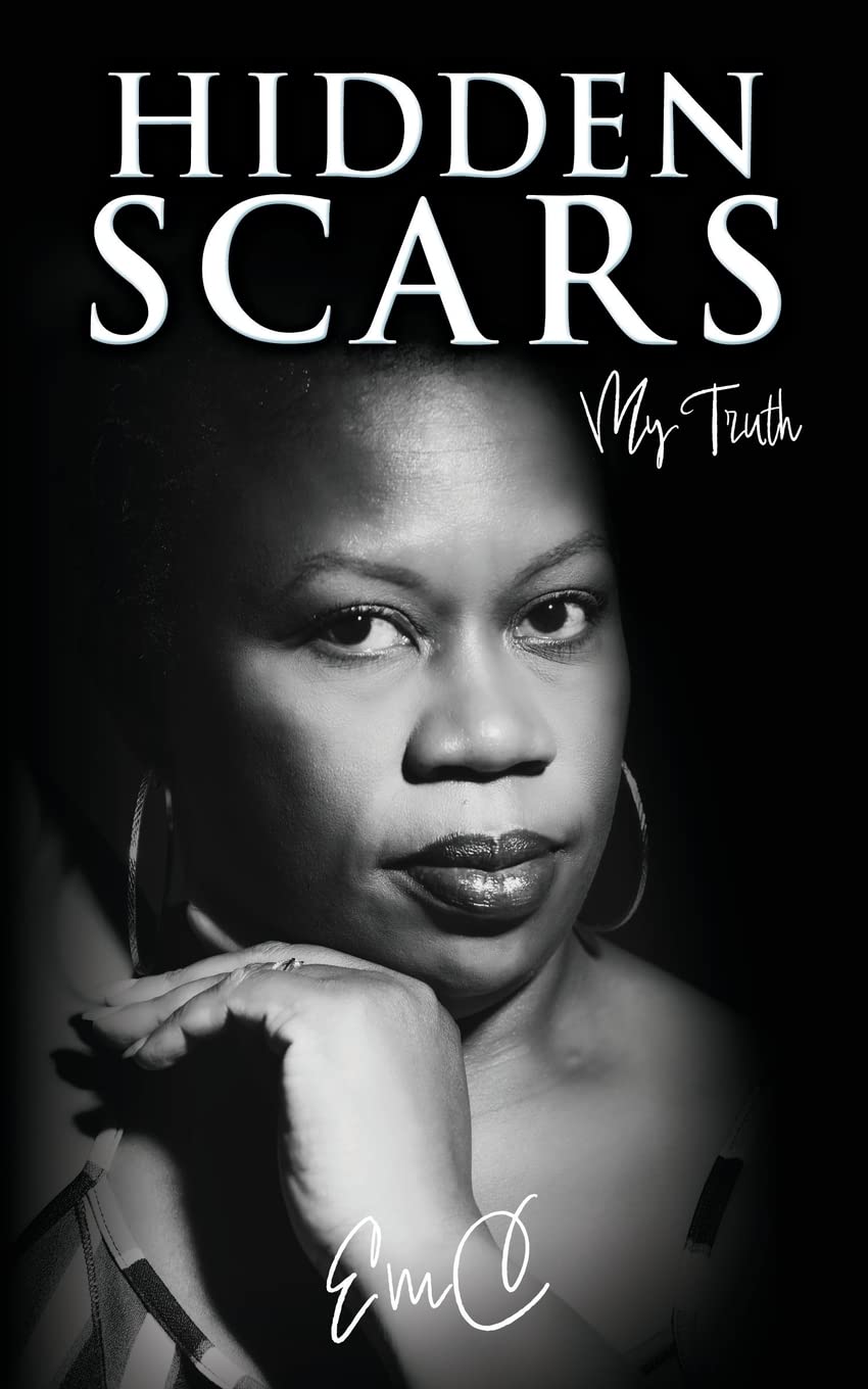 Hidden Scars: My Truth: Emc: 9781662855603: Amazon.com: Books