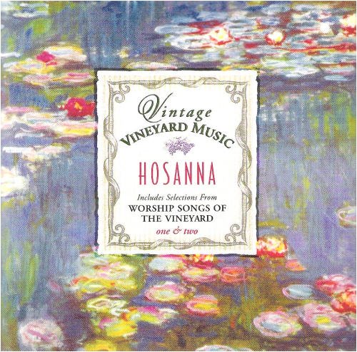 Vintage Vinyard - Hosanna: Vintage Vineyard Music - Amazon.com Music