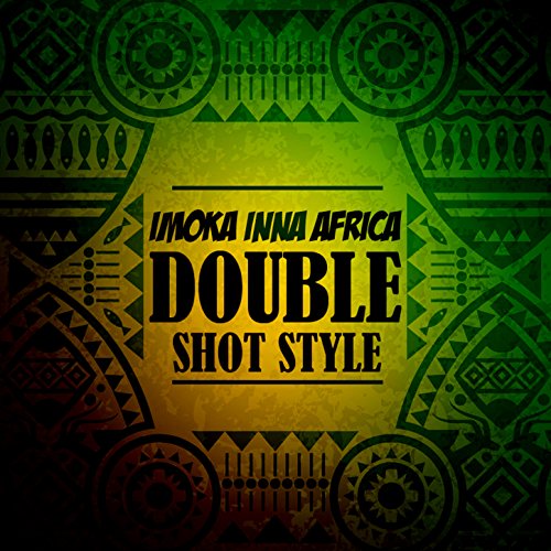 Amazon MusicでVARIOUS ARTISTSのImoka Inna Africa - Double Shot Styleを再生する