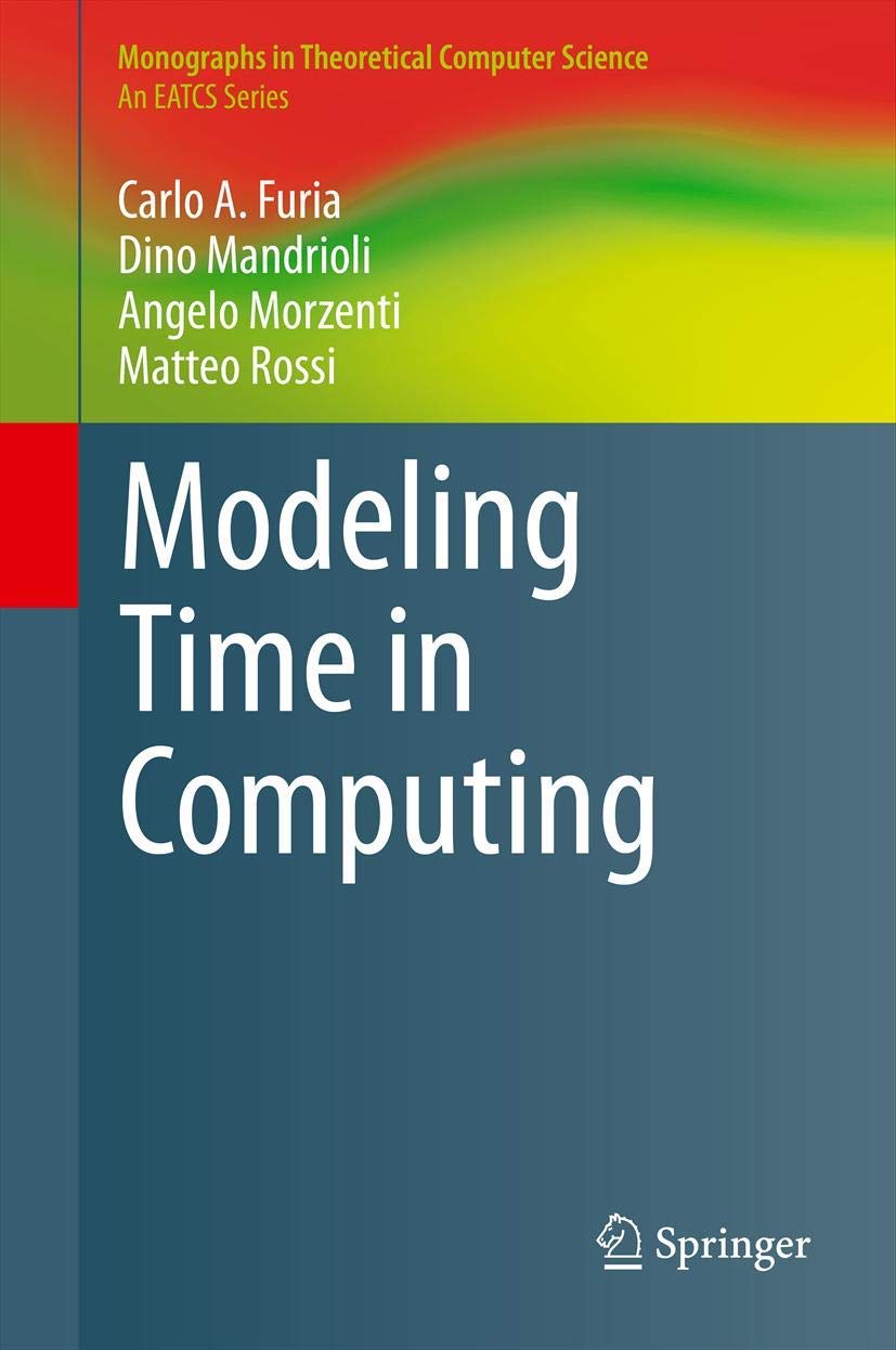 Modeling Time in Computing (Monographs in Theoretical Computer Science ...