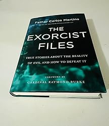 The Exorcist Files: True Stories About the Reality of Evil and How to Defeat It: Martins, Father ...