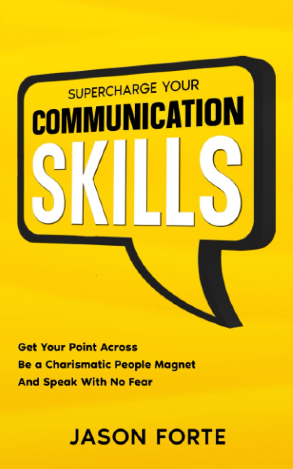 Amazon.com: Supercharge Your Communication Skills: Get Your Point Across, Be a Charismatic ...