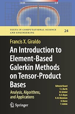 An Introduction to Element-Based Galerkin Methods on Tensor-Product Bases: Analysis, Algorithms ...