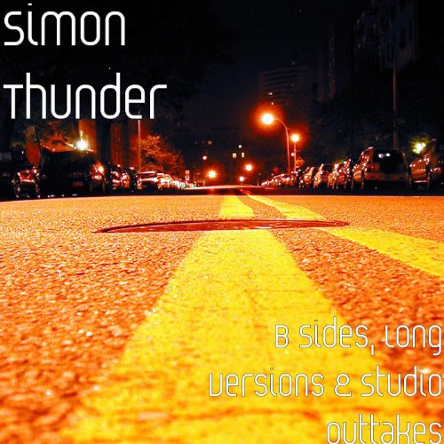 Amazon.co.jp: B Sides, Long Versions & Studio Outtakes : Simon Thunder ...