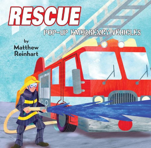 Rescue: Pop-Up Emergency Vehicles: Reinhart, Matthew: 9780375871719 ...