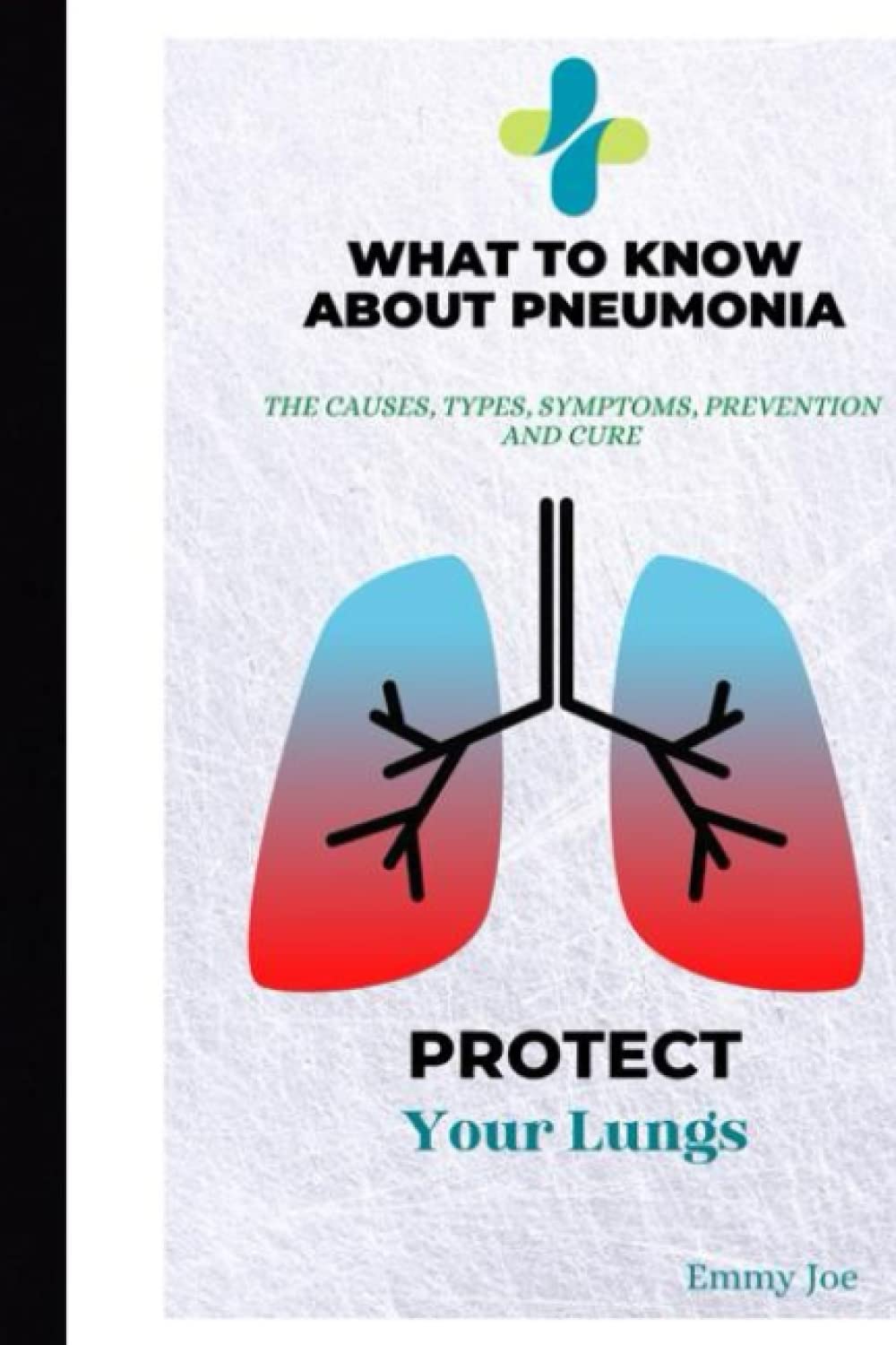 Buy WHAT TO KNOW ABOUT PNEUMONIA: The Causes, Types, Symptoms ...