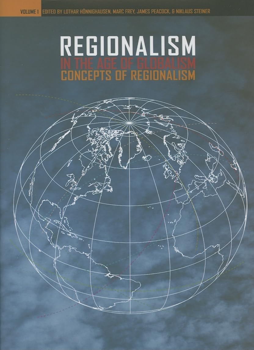 Regionalism in the Age of Globalism, Volume 1: Concepts of Regionalism ...