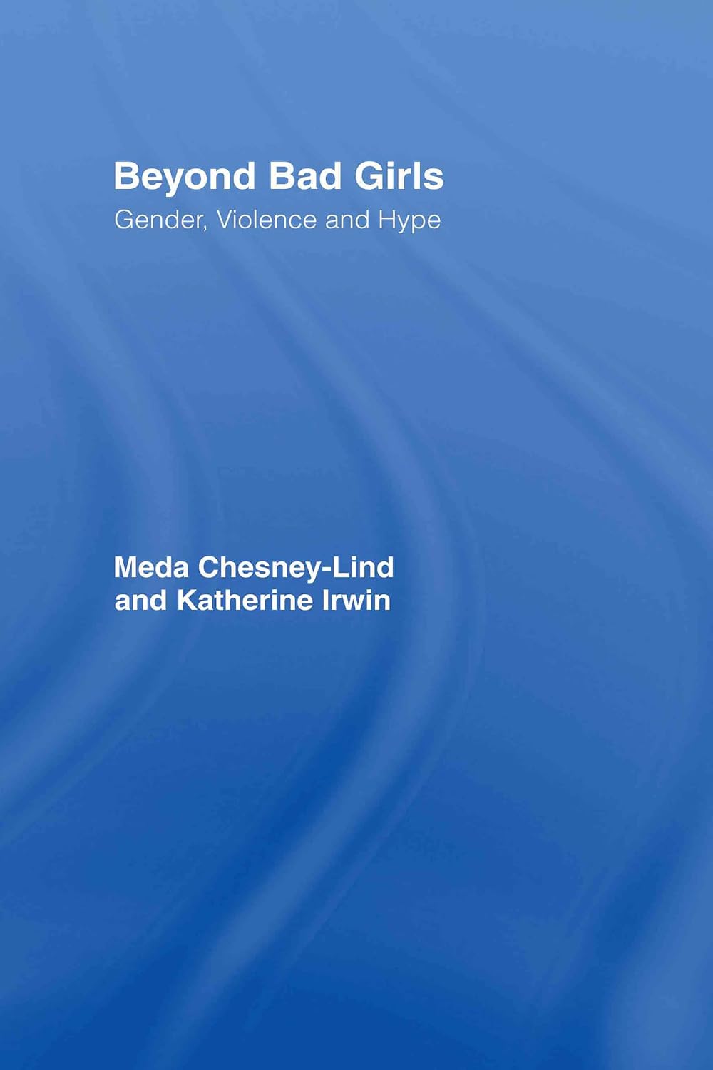 Amazon.com: Beyond Bad Girls: Gender, Violence and Hype: 9780415948272 ...
