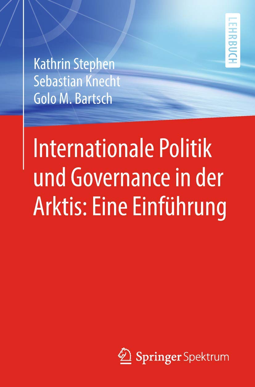 Internationale Politik und Governance in der Arktis: Eine Einführung ...