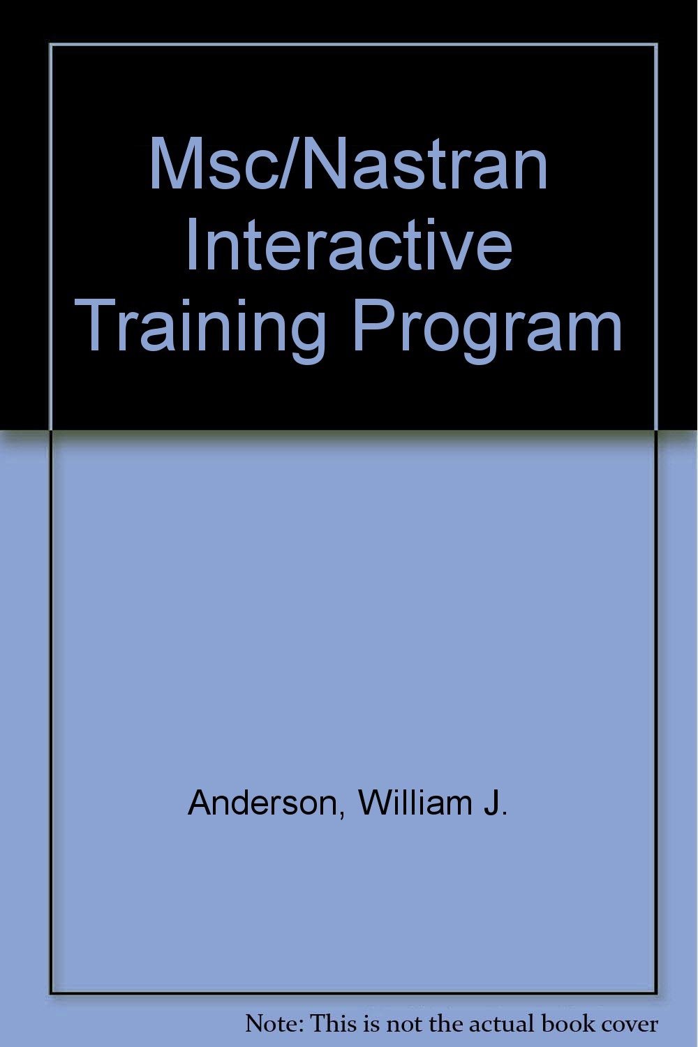 MSC/Nastran: Interactive Training Program: Amazon.co.uk: Anderson ...