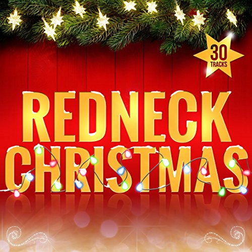 Amazon.com: Redneck Christmas : VARIOUS ARTISTS: Digital Music